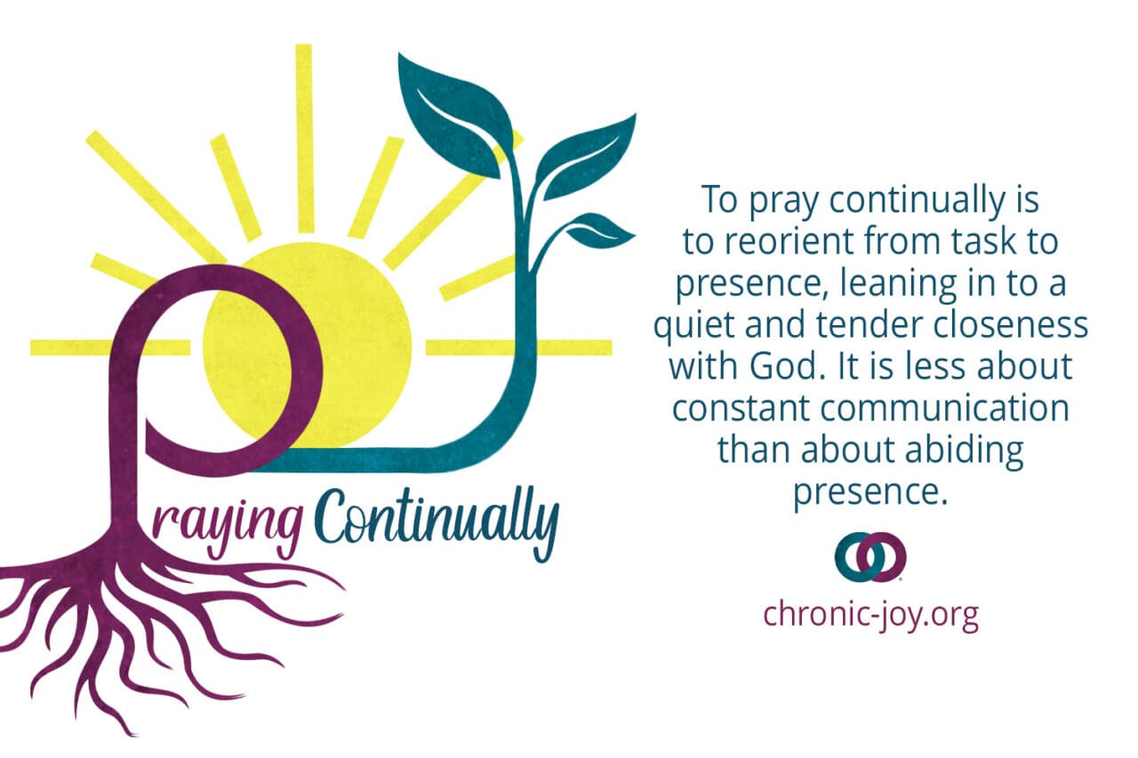 Pray Continually • Chronic Joy®